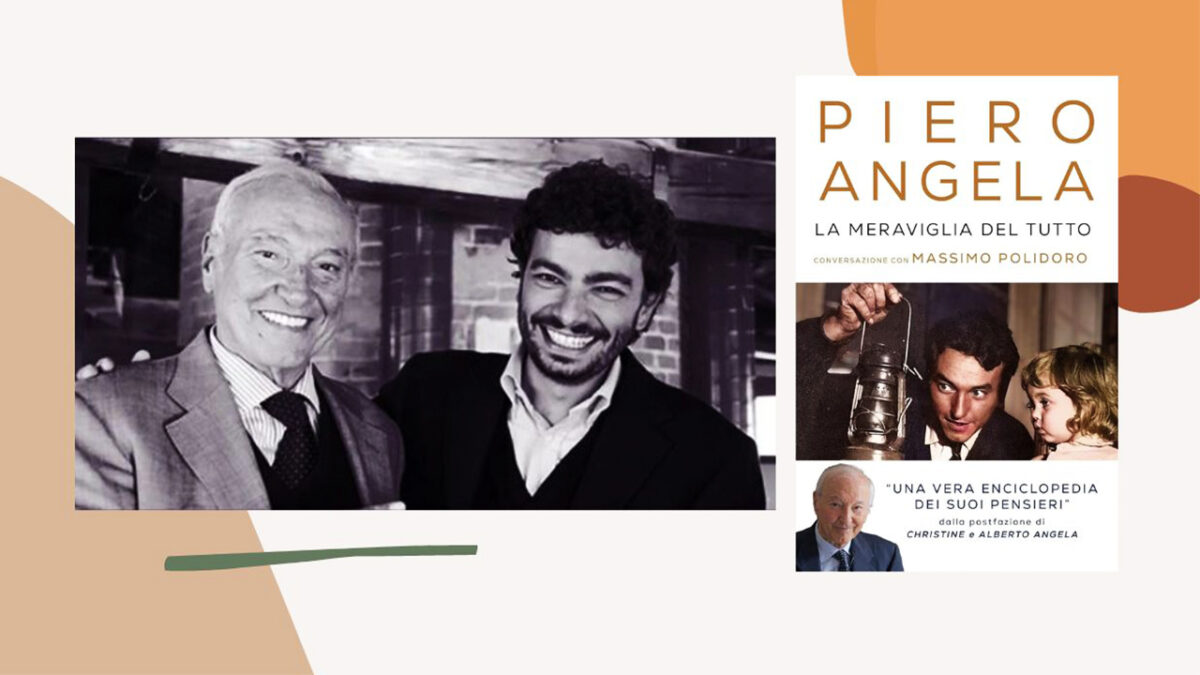 Piero Angela – La meraviglia del tutto. Conversazioni con Massimo ...